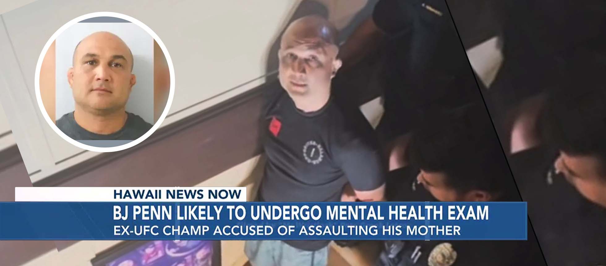 Prosecutors Request BJ Penn Undergo Mental Health Exam Amid Troubling ...