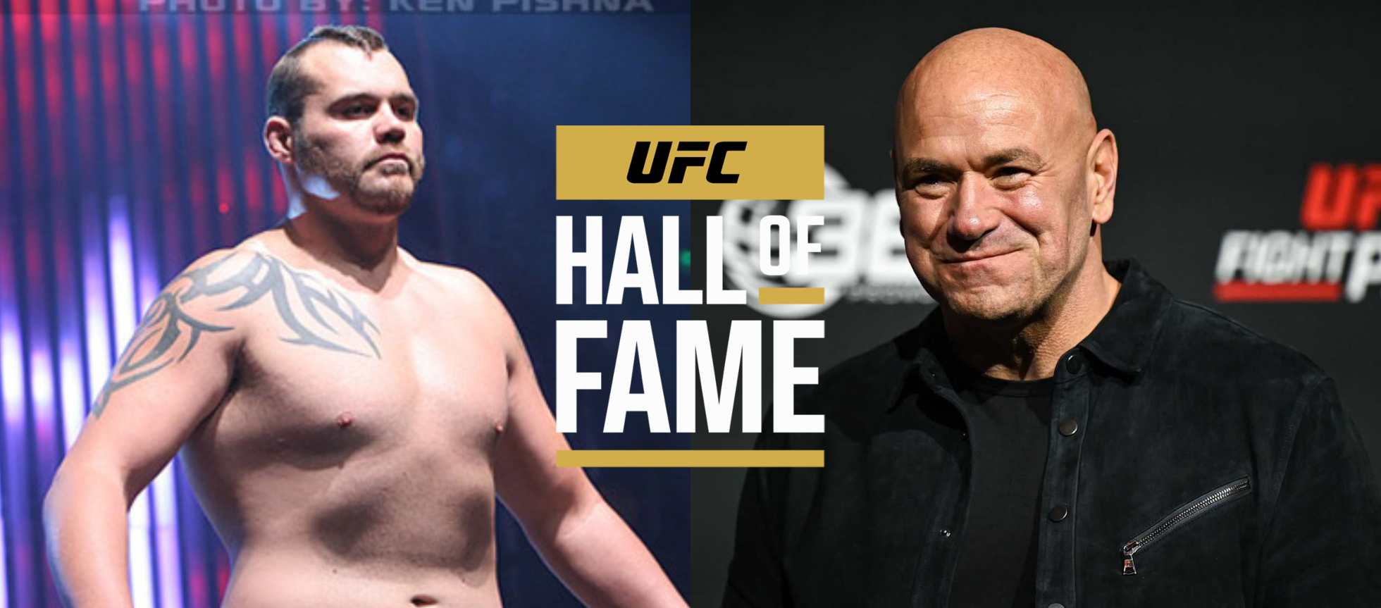 Former UFC heavyweight champion: "UFC Hall of Fame is the Dana White ...